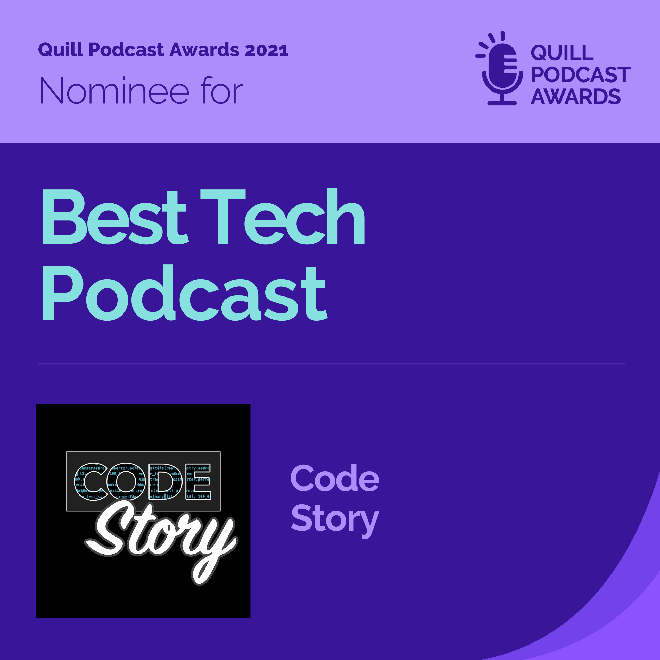 Quill Podcast Awards - Finalist!! – Code Story